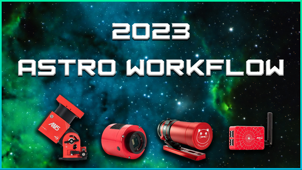 Easy 2023 Deep Space Workflow | ZWO AM5 + ASIAir - howtube®