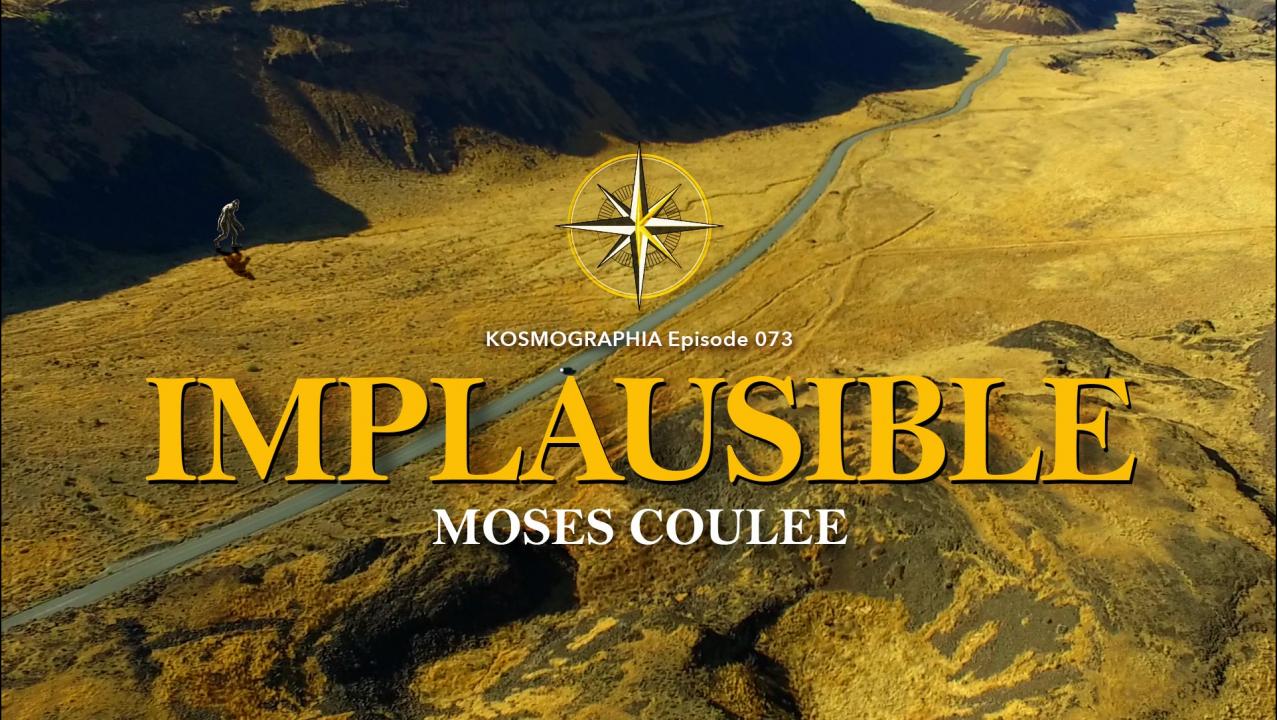 Episode #073: Implausible Moses Coulee Formation - howtube®